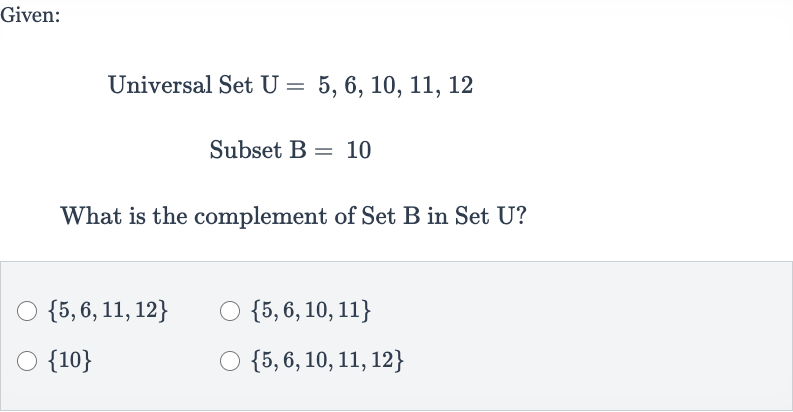 (Solved)-Given: Universal Set U=5,6,10,11,12 Subset B =10 What is t (Solved)-Given: Universal Set U=5,6,10,11,12 Subset B =10 What is t